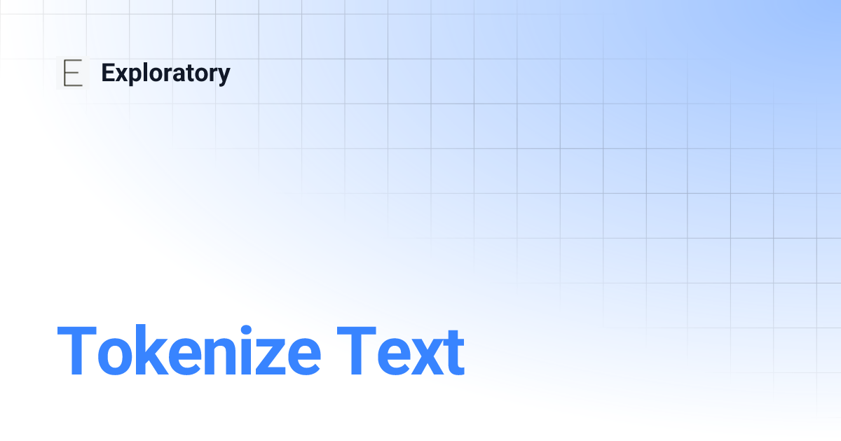 Tokenize Text | Exploratory