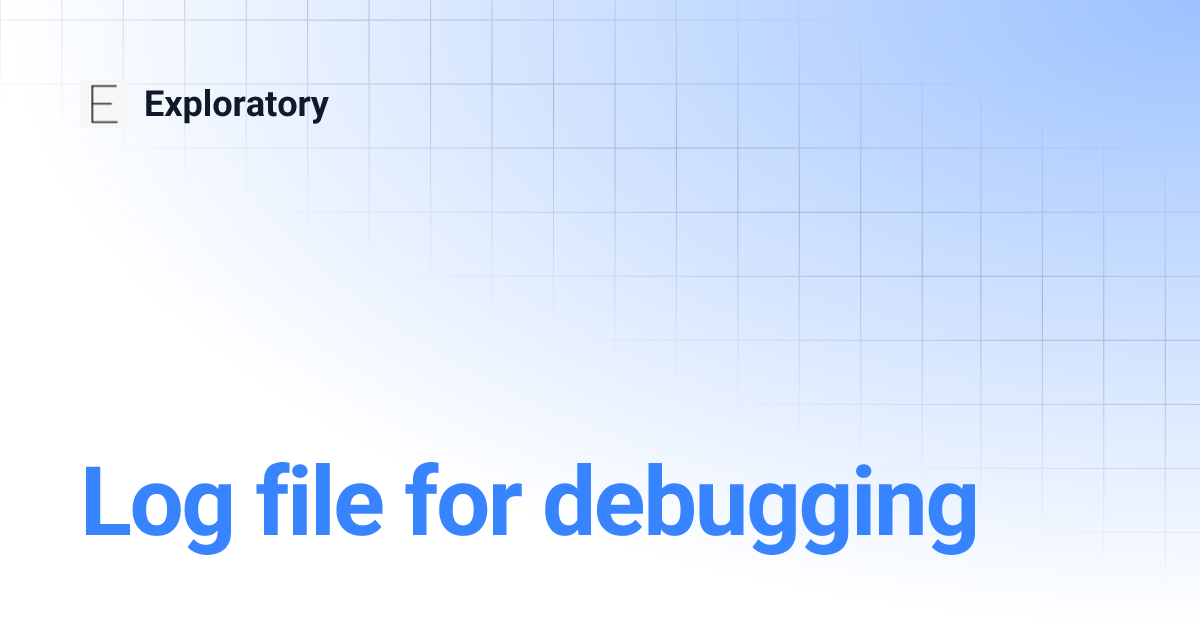 Log file for debugging | Exploratory