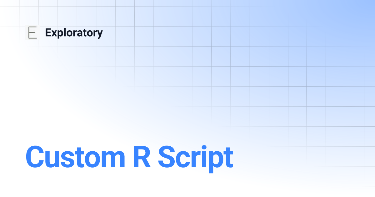Custom R Script | Exploratory