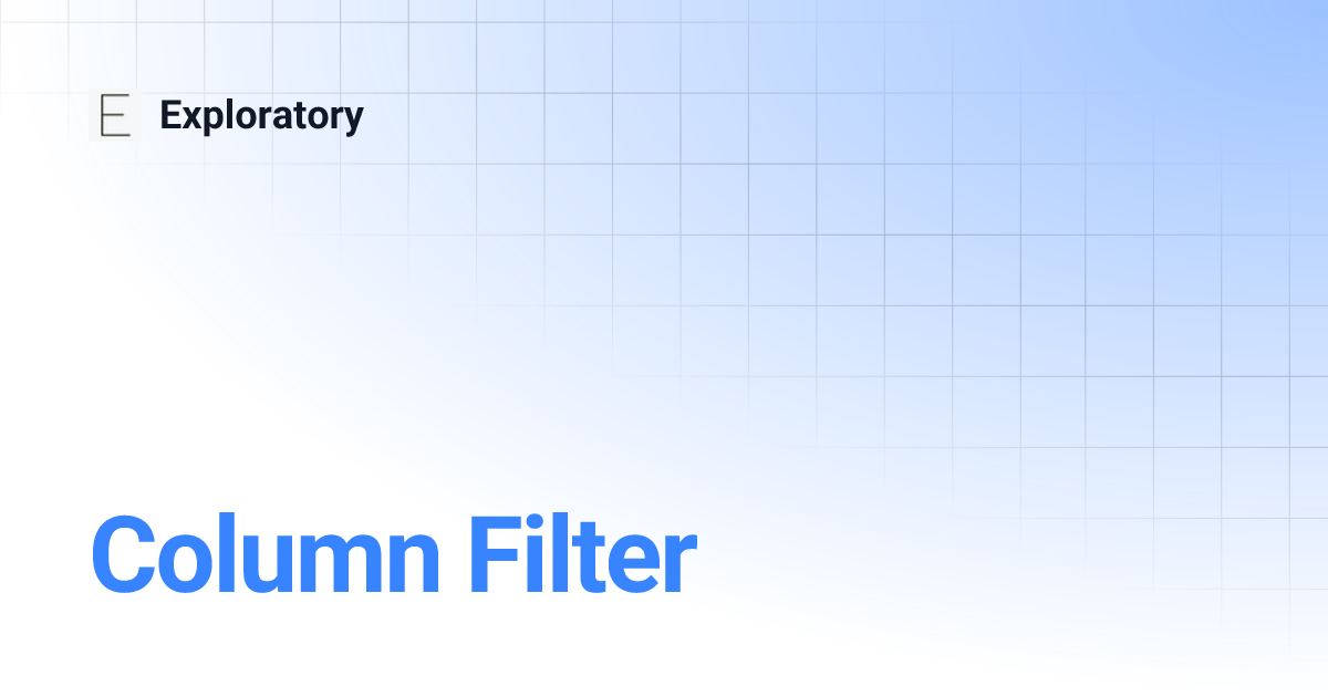Column Filter | Exploratory