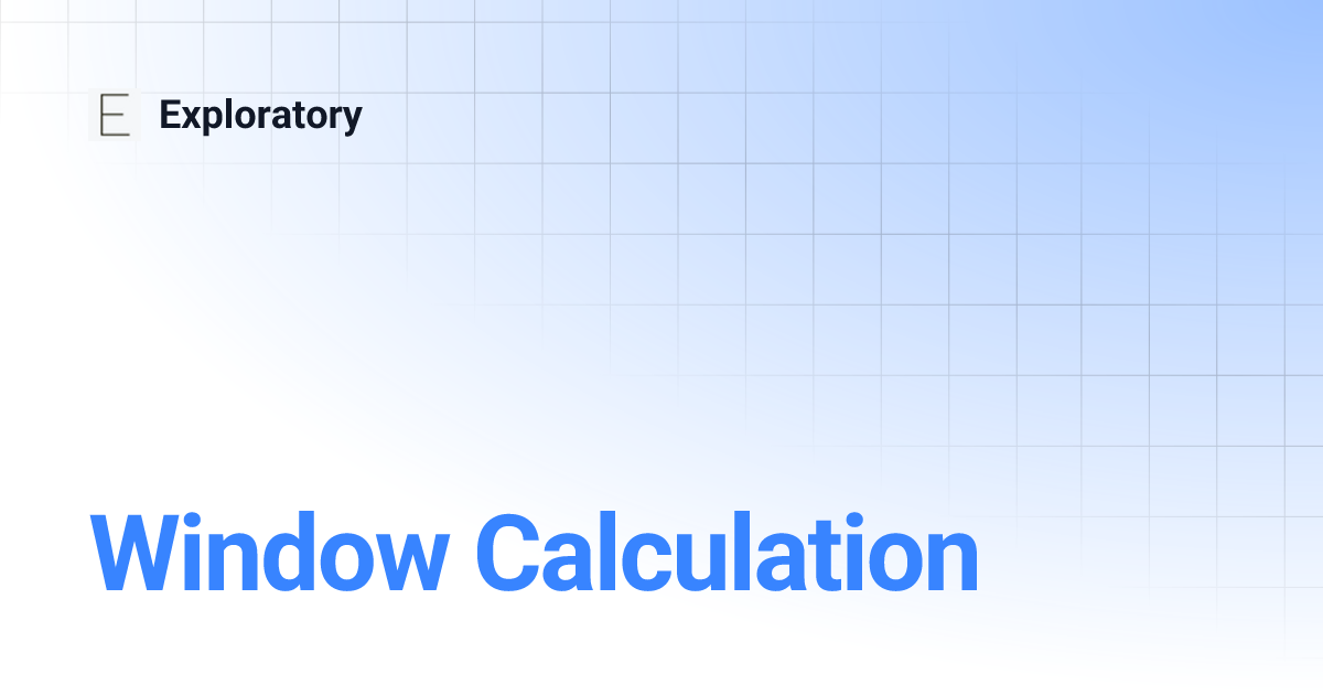 Window Calculation | Exploratory