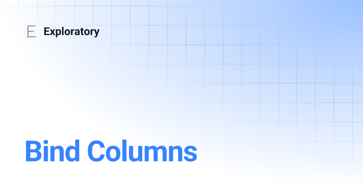 Bind Columns | Exploratory