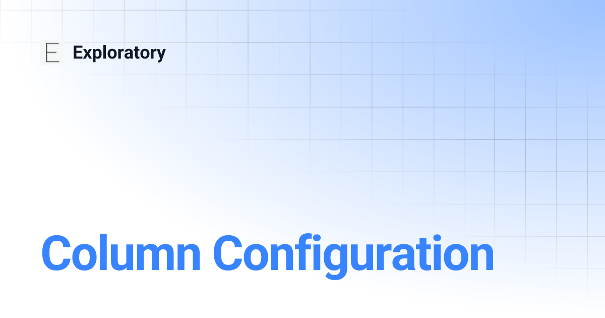 Column Configuration | Exploratory