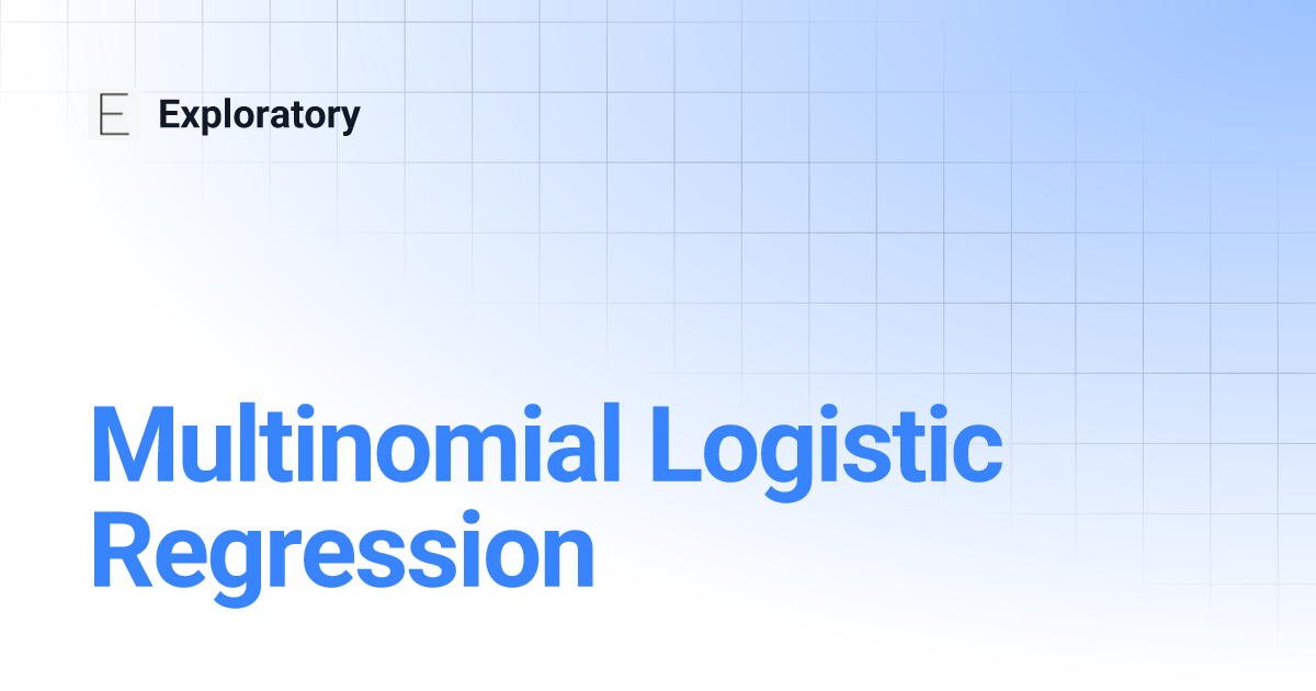 Multinomial Logistic Regression | Exploratory