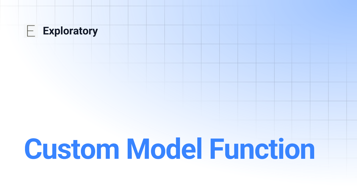 Custom Model Function | Exploratory